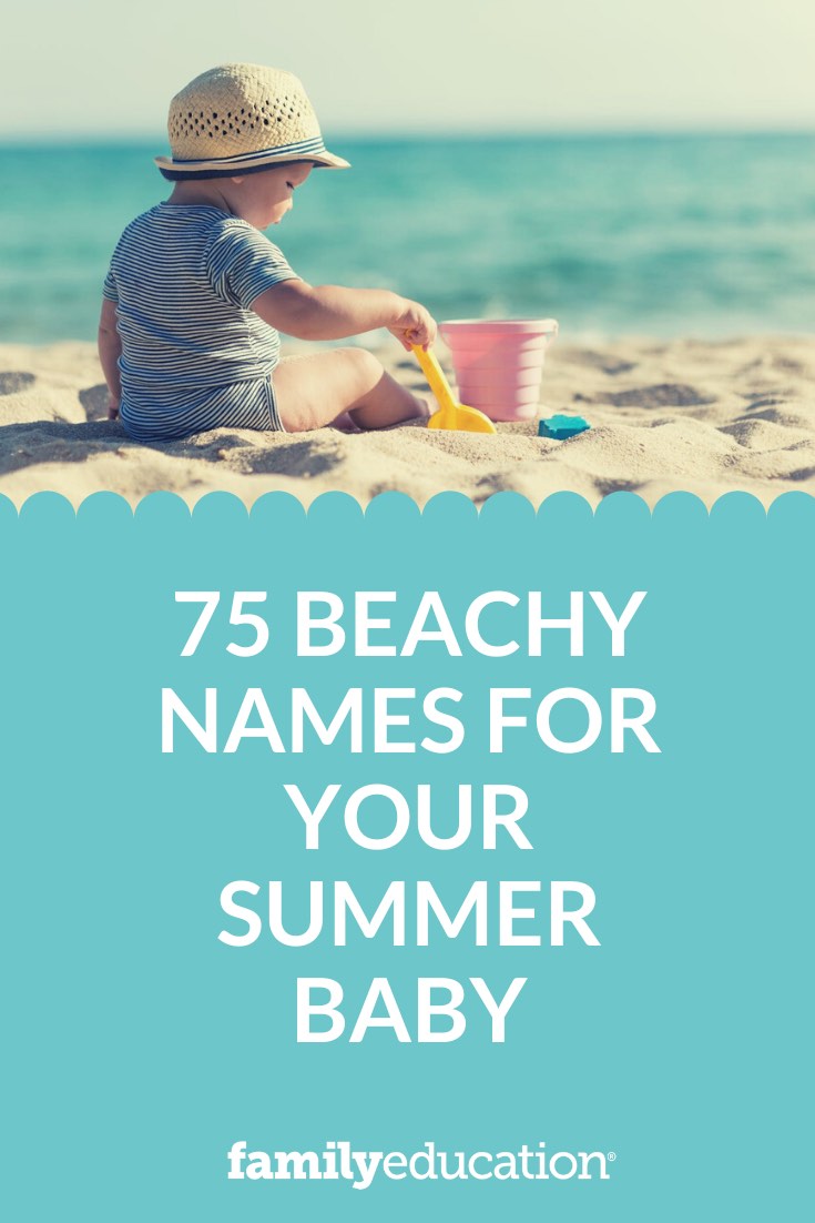 75 Beachy Names For Your Summer Baby FamilyEducation 75 Beachy Names For Your Summer Baby FamilyEducation
